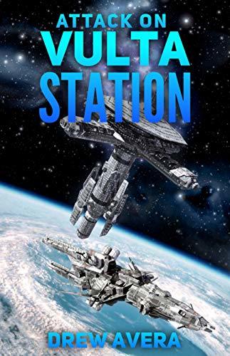 Attack on Vulta Station by Drew Avera | Goodreads