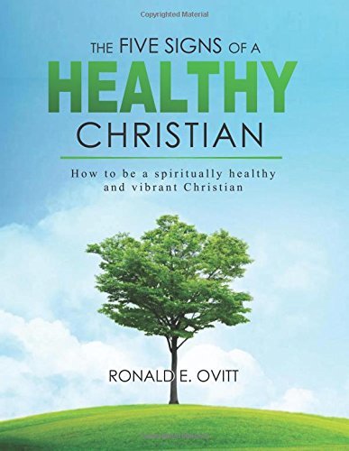 The Five Signs of a Healthy Christian: How to be a spiritually healthy ...