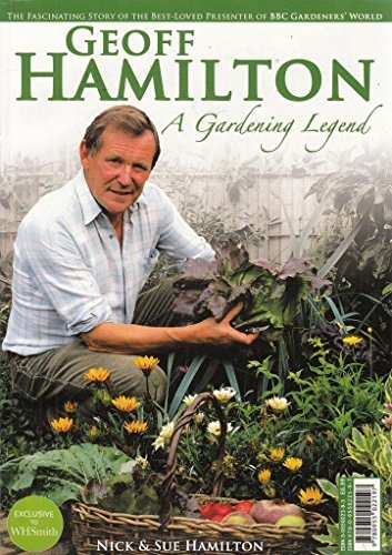 Geoff Hamilton: A Gardening Legend by Nick Hamilton | Goodreads