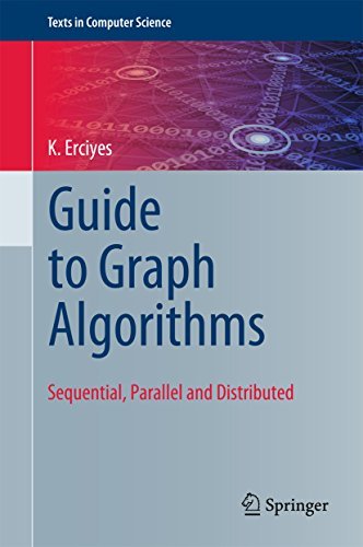 Guide to Graph Algorithms: Sequential, Parallel and Distributed by Kayhan Erciyes | Goodreads
