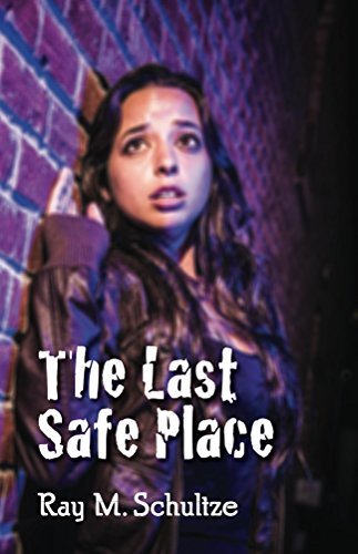 The Last Safe Place by Ray Schultze | Goodreads