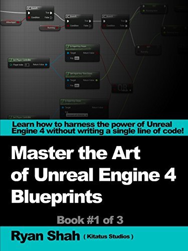 Mastering the Art of Unreal Engine 4 - Blueprints by Ryan Shah | Goodreads