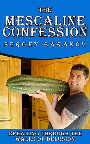 The Mescaline Confession by Sergey Baranov | Goodreads