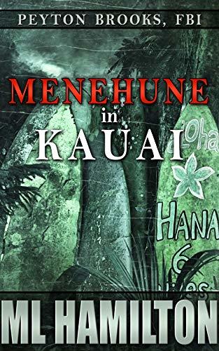 Menehune in Kauai (Peyton Brooks, FBI #7) by M.L. Hamilton | Goodreads