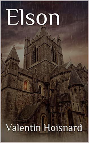 Elson (Nouvelle noire fantastique) by Valentin Hoisnard | Goodreads