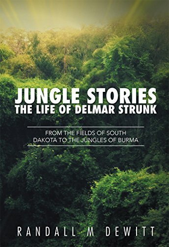 Jungle Stories: the Life of Delmar Strunk: From the Fields of South ...