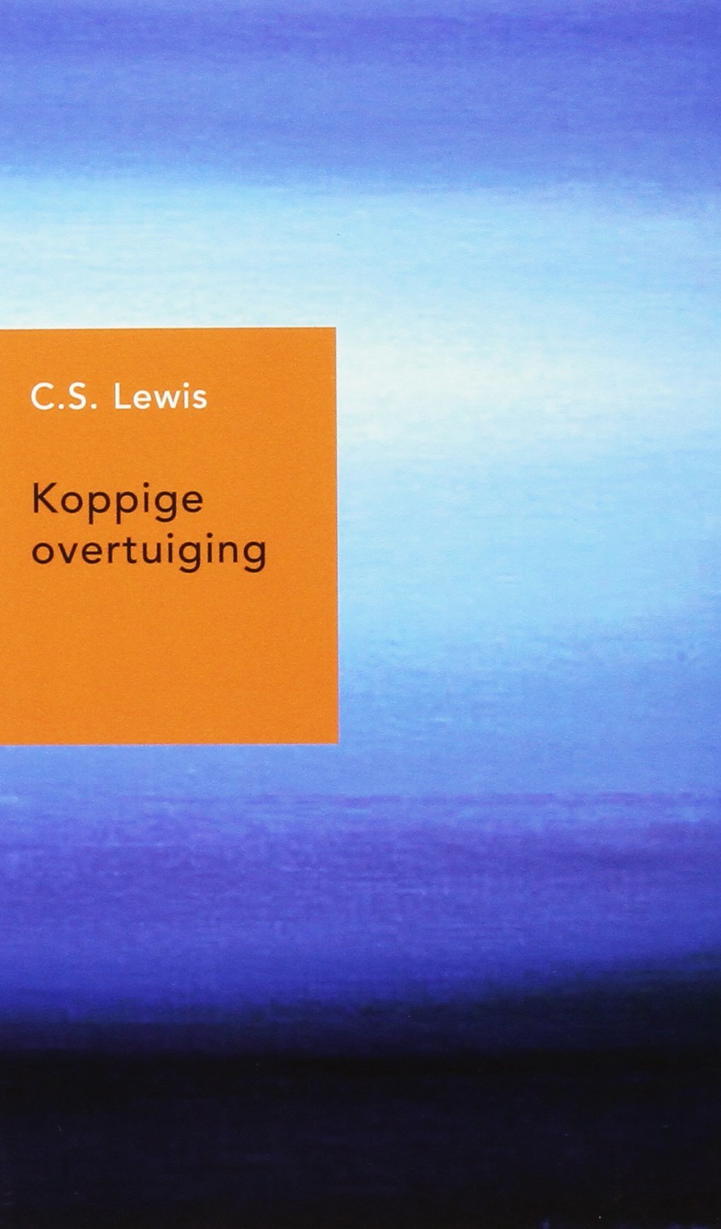 Koppige overtuiging by C.S. Lewis | Goodreads