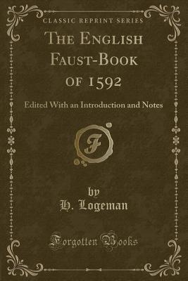 The English Faust-Book of 1592: Edited With an Introduction and Notes ...