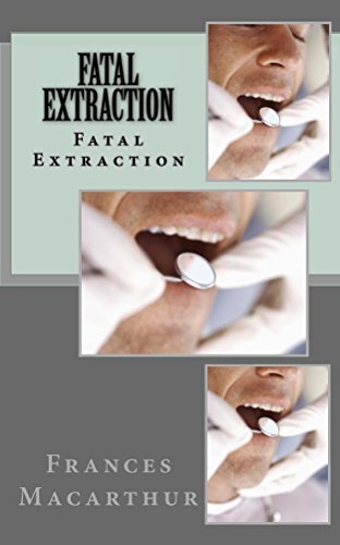 Fatal Extraction (Davenport Mysteries Book 8) by Frances MacArthur ...