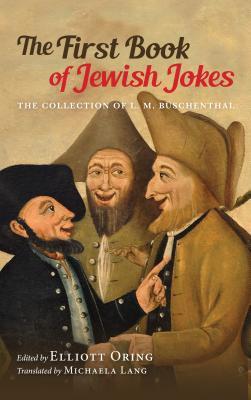 The First Book of Jewish Jokes: The Collection of L. M. Büschenthal by ...