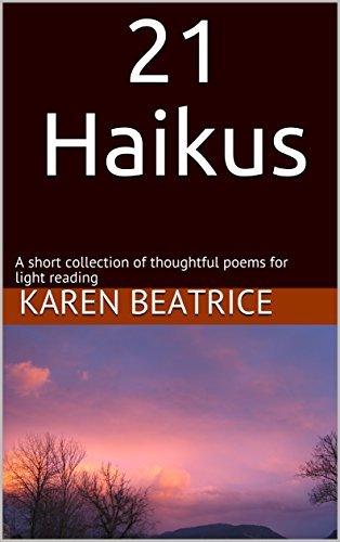 21 Haikus: A short collection of thoughtful poems for light reading by ...