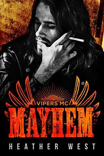 Mayhem: Vipers MC (The Biker’s Anarchy #1) by Heather West | Goodreads