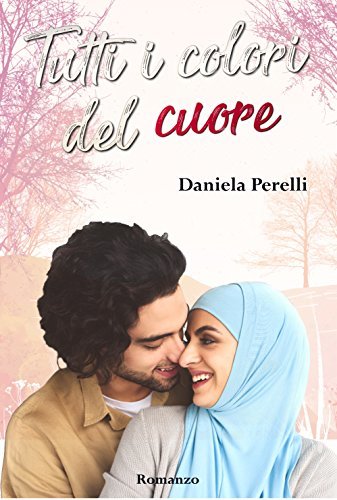 Tutti i colori del cuore (Scrivere d'amore) by Daniela Perelli | Goodreads