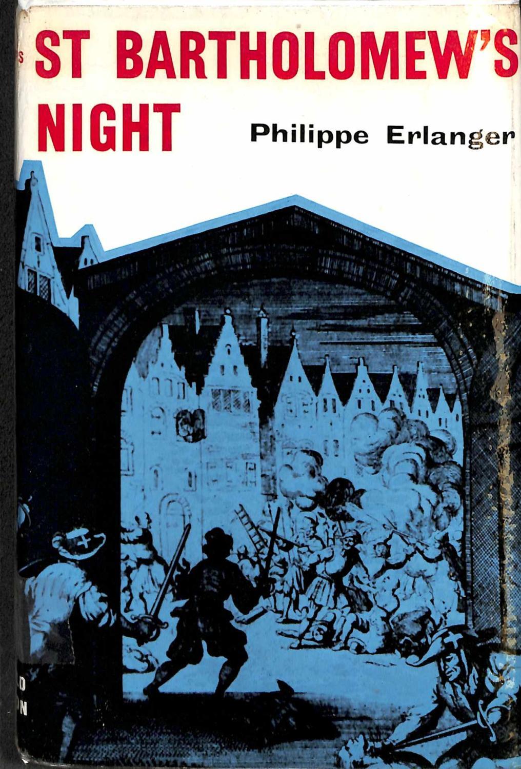 St. Bartholomew's Night: The Massacre of Saint Bartholomew by Philippe ...