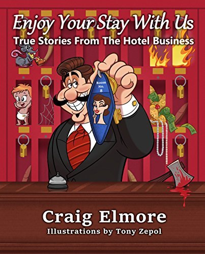 Enjoy Your Stay With Us: True Stories From The Hotel Business by Craig ...