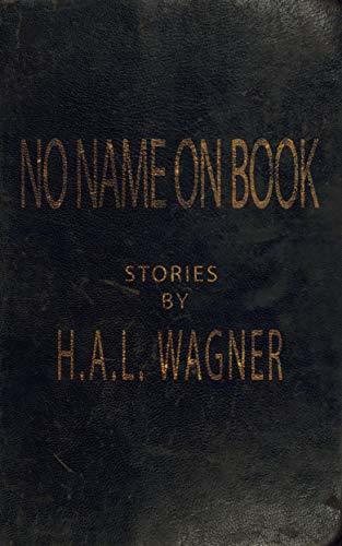 No Name on Book by H.A.L. Wagner | Goodreads