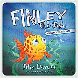 Finley the Fish Book One - The Fisherman by Felix Darwin | Goodreads