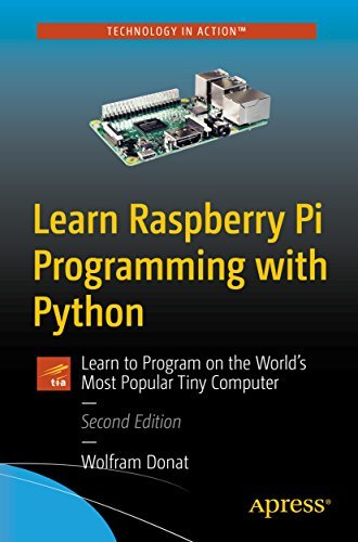 Learn Raspberry Pi Programming with Python: Learn to Program on the ...