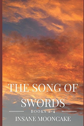 The Song of Swords: Verses 1-4 by Insane Mooncake | Goodreads