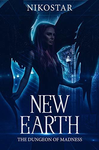 New Earth- The Dungeon of Madness (Book 1) by Nikostar A | Goodreads