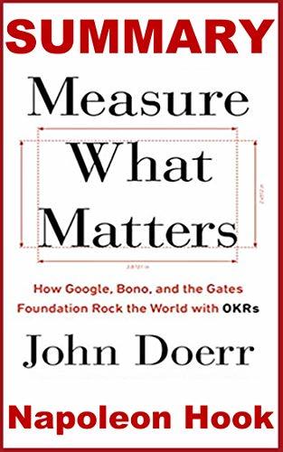 SUMMARY: Measure What Matters by John Doerr: How Google, Bono, and the ...