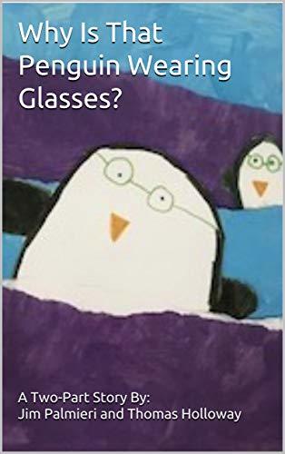 Why Is That Penguin Wearing Glasses? by Jim Palmieri | Goodreads