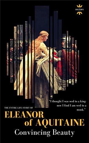ELEANOR OF AQUITAINE: Convincing Beauty - the most powerful queen. The ...