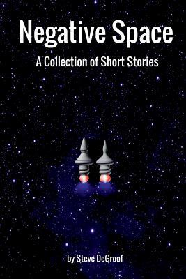 Negative Space by Steve DeGroof | Goodreads