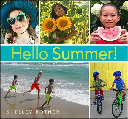 Hello Summer! (Hello Seasons!) by Shelley Rotner | Goodreads