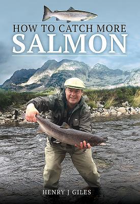 How to Catch More Salmon by Henry J Giles | Goodreads