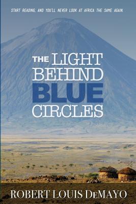The Light Behind Blue Circles: A Traveler's Ghost Story by Robert Louis ...