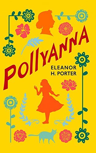 Pollyanna by Eleanor H. Porter | Goodreads