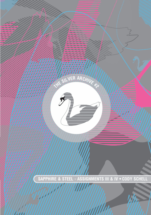 The Silver Archive #2: Sapphire & Steel -- Assignments III & IV by Cody Schell | Goodreads