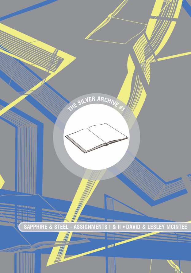 The Silver Archive #1: Sapphire & Steel -- Assignments I & II by David ...