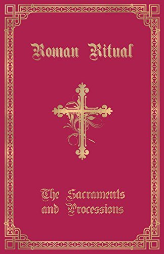 The Roman Ritual: Volume I: Sacraments and Processions by Philip T ...