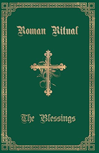 The Roman Ritual: Volume III: The Blessings by Philip T. Weller | Goodreads