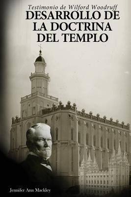 Desarrollo de la doctrina del templo: Testimonio de Wilford Woodruff by ...