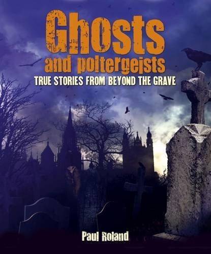 Ghosts & Poltergeists by Paul Roland | Goodreads