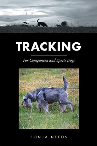 Tracking: For Companion and Sports Dogs by Sonja Needs | Goodreads