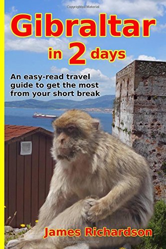 Gibraltar in 2 Days: An easy-read travel guide to get the most from ...