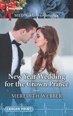 New Year Wedding for the Crown Prince by Meredith Webber | Goodreads