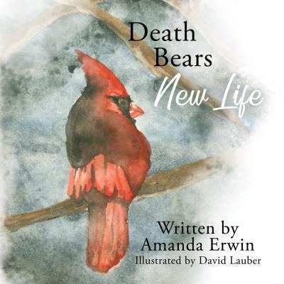 Death Bears New Life by Amanda Erwin | Goodreads