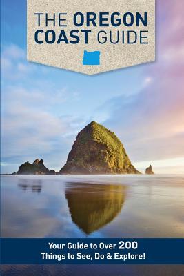 The Oregon Coast Guide: Where To Go When You Go To The Coast by Mike ...
