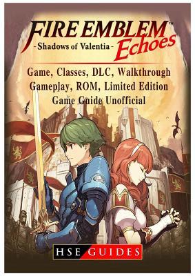 Fire Emblem Echoes Shadows of Valentia Game, Classes, DLC, Walkthrough ...