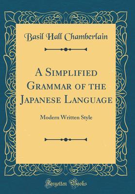 A Simplified Grammar of the Japanese Language: Modern Written Style by ...