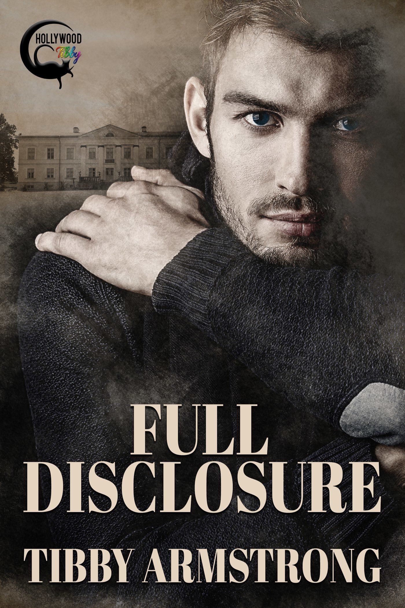 Full Disclosure (Hollywood #3) by Tibby Armstrong | Goodreads