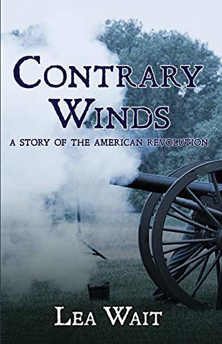 Contrary Winds: A Novel of the American Revolution by Lea Wait | Goodreads
