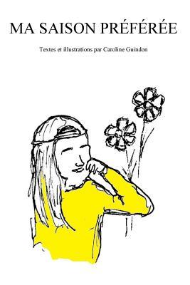 Ma saison preferee (French Edition) by Caroline Guindon | Goodreads