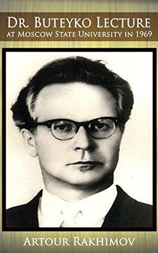 Dr. Buteyko Lecture at Moscow State University in 1969 by Artour ...
