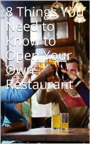 8 Things You Need to Know Before You Open Your Own Restaurant by Tom ...